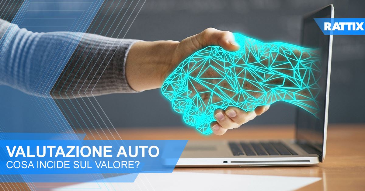 VALUTAZIONE AUTO: cosa incide sul valore? - Rattix - Ratti Auto